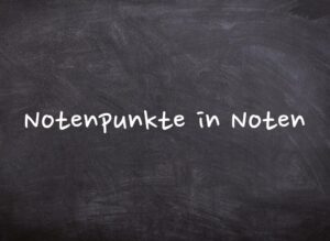 Punkte in Noten: Tabelle für deine Notenpunkte (alle Schulformen)